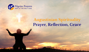 Augustinian Spirituality: Prayers for Grace | Pilgrim Prayers